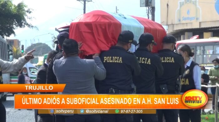 Trujillo: último adiós a suboficial asesinado en A. H. San Luis - SOLTV ...