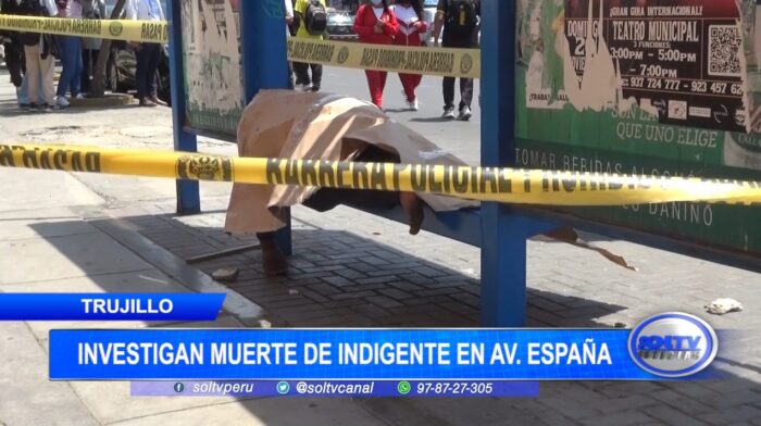 Trujillo: investigan muerte de indigente en avenida España - SOLTV PERU