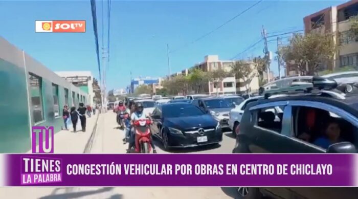 Chiclayo: Congestión por Obras Inconclusas