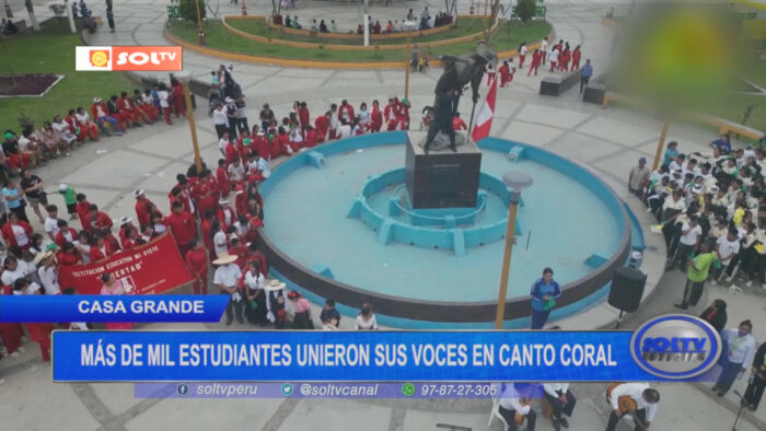Casa Grande: más de mil estudiantes unieron sus voces en canto coral ...