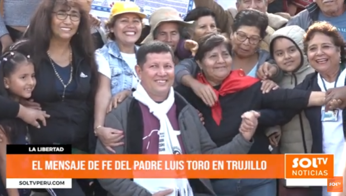 La Libertad: el mensaje de fe del padre Luis Toro en Trujillo - SOLTV PERU