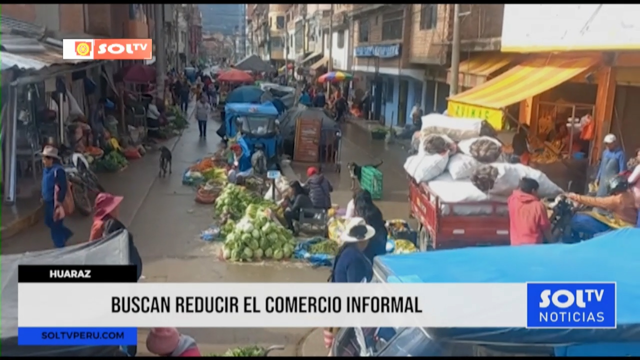 Huaraz: buscan reducir el comercio informal - SOLTV PERU